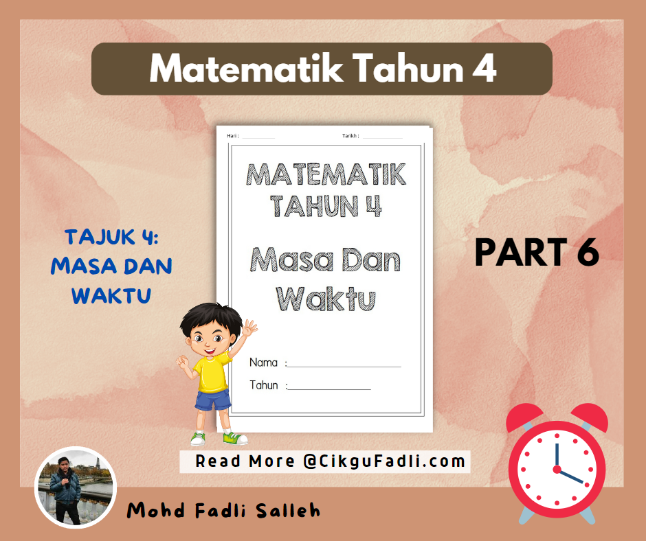 Latihan Matematik Tahun 4 Tajuk Masa dan Waktu (Part 6) - Cikgu Fadli ...