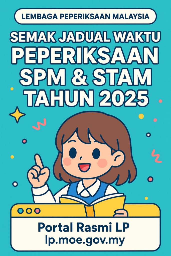 Jadual Waktu SPM & STAM 2025 - Semak di Portal LP