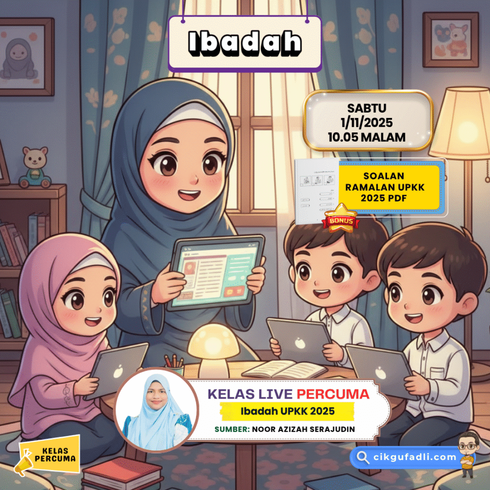Kelas Live UPKK Ibadah 2025 Bersama Ustazah Noor Azizah - Cikgu Fadli ...